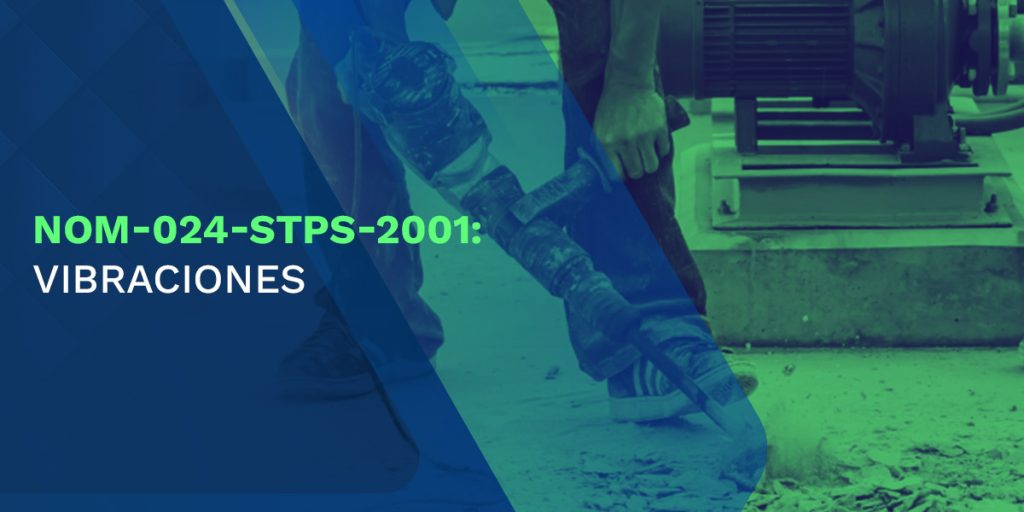NOM-024-STPS-2001: Vibraciones – Hybrid Petroleum